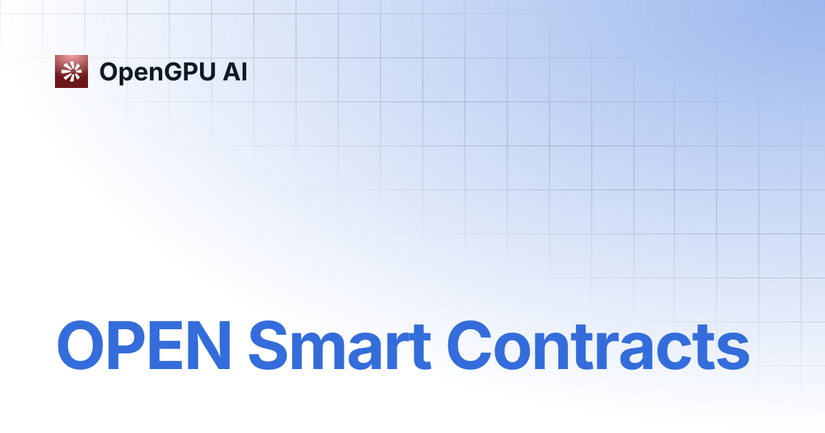 OPEN Smart Contracts | OpenGPU AI